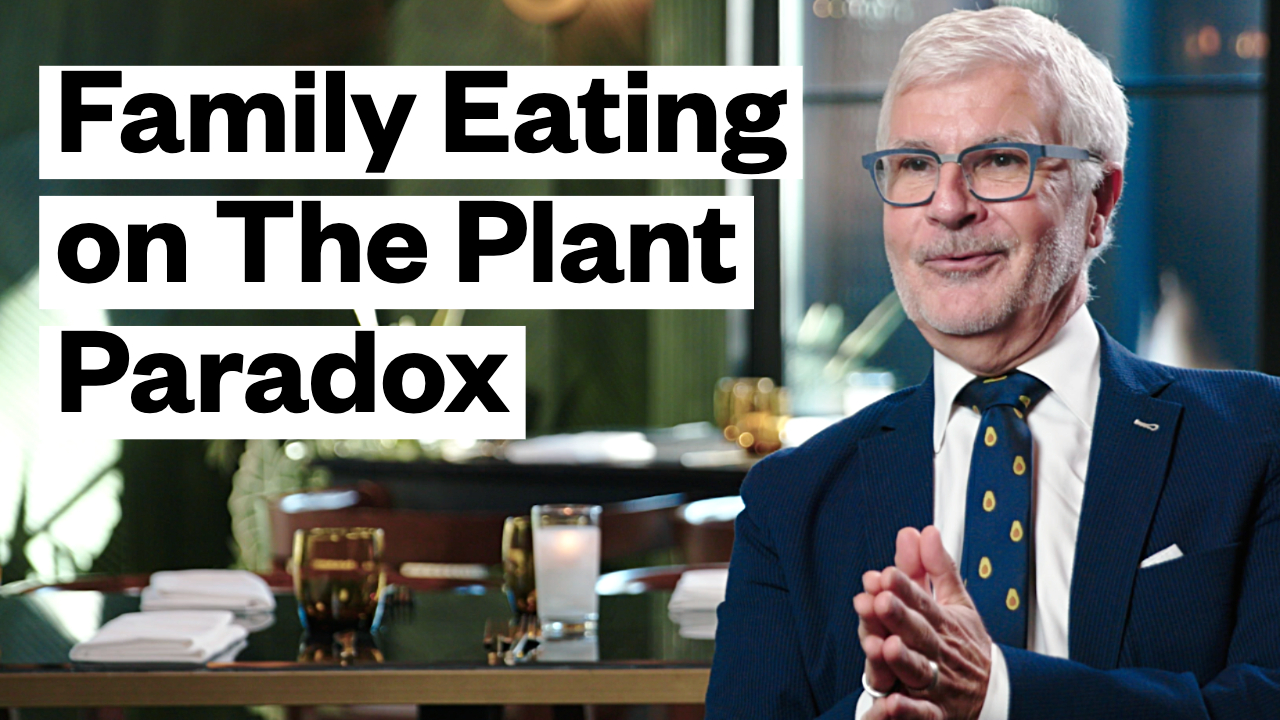 Dr. Gundry Explains How to Transition Your Family to the Plant Paradox ...