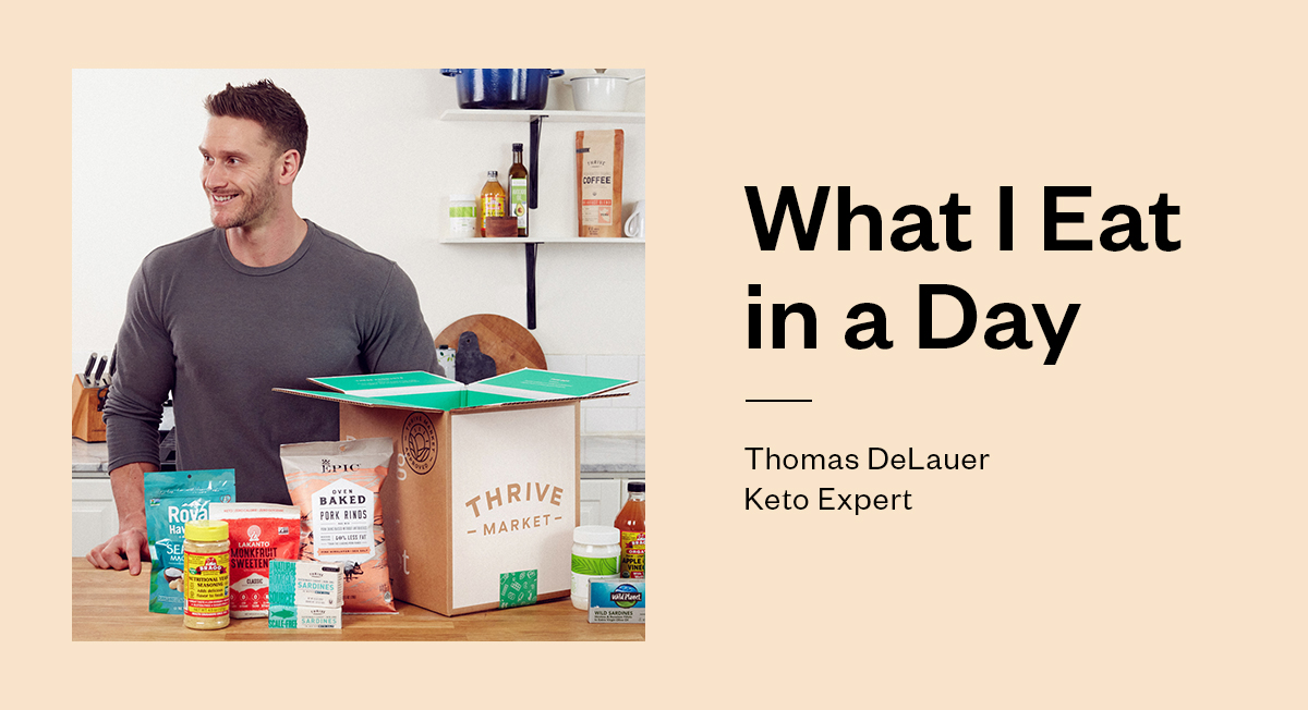 Thomas DeLauer's Go-To Meals for Breakfast, Lunch, & Dinner | Thrive Market