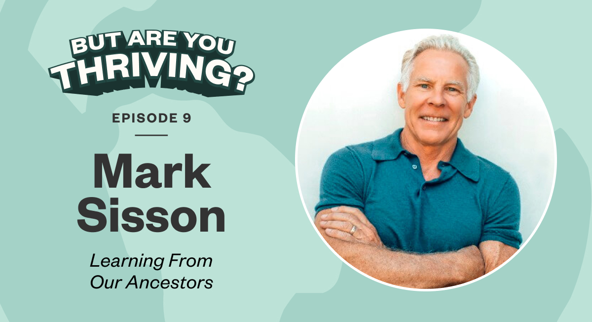 But Are You Thriving? Episode 9 With Mark Sisson | Thrive Market